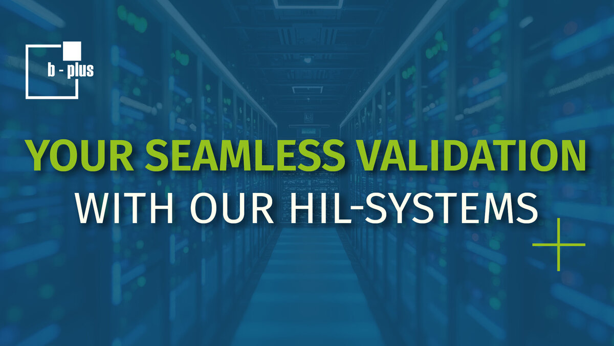 Seamless Validation of your Systems with our HiL Solutions